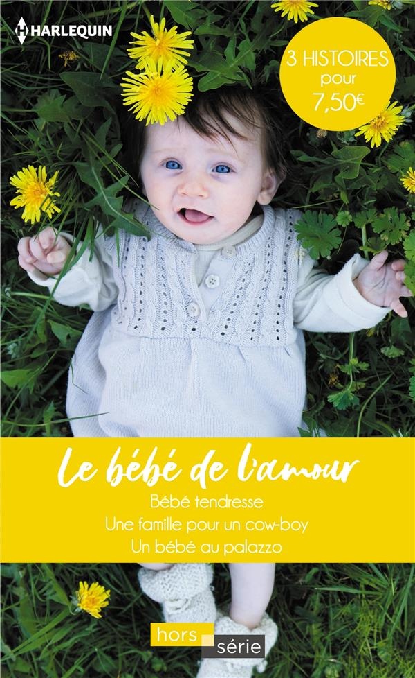 Le bébé de l'amour: Bébé tendresse - Une famille pour un cow-boy - Un ...